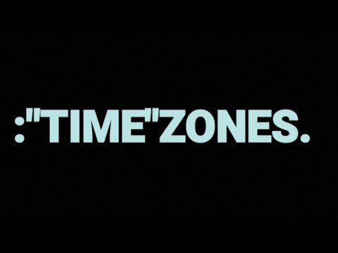 :"TIME"ZONES.
