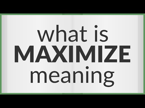 Maximize | meaning of Maximize