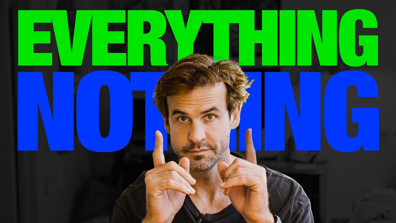 Everything. Nothing.