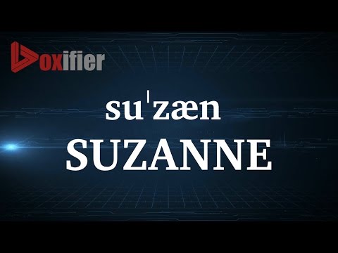 How to Pronunce Suzanne in English - Voxifier.com