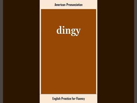 dingy, How to Say or Pronounce DINGY in American, British English, Pronunciation