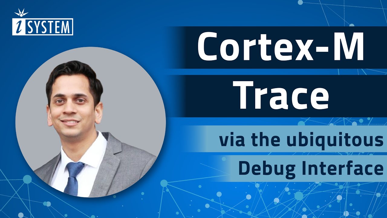 Webinar – Cortex-M Trace via the ubiquitous Debug Interface