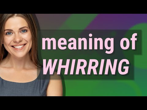 Whirring | meaning of Whirring