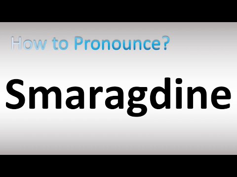 How to Pronounce Smaragdine