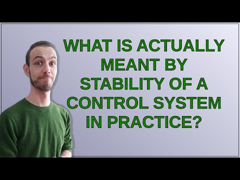 What is actually meant by stability of a control system in practice?