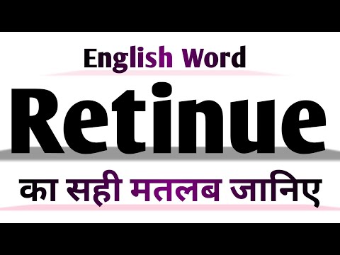 Retinue Meaning in English | Retinue Meaning in Hindi | Retinue Meaning | Retinue