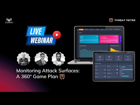 Monitoring Attack Surfaces: A 360° Game Plan | Sumeru Information Security Webinar