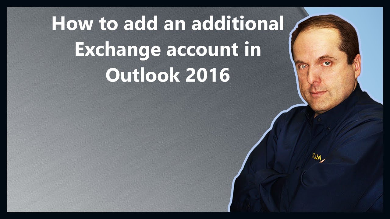 How to add an additional Exchange account in Outlook 2016