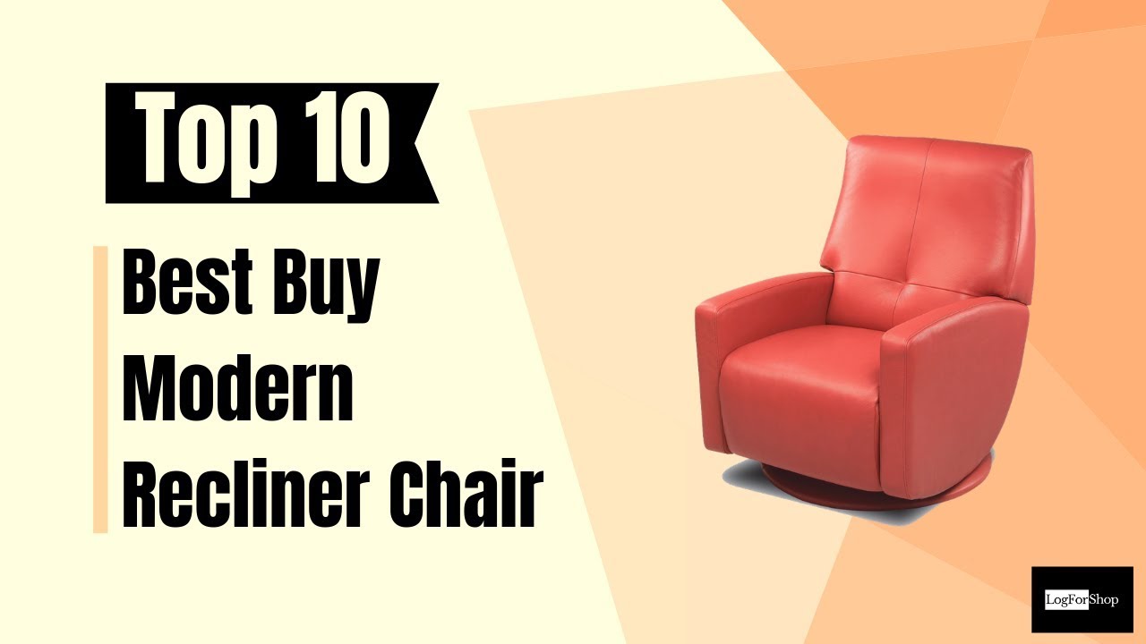 ▶️ Enjoy A Comfortable Relaxation With Top 10 Modern Recliner Chair