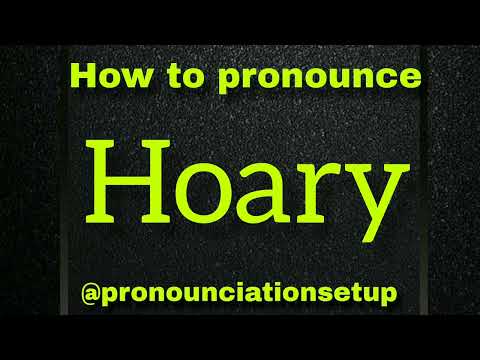 How to pronounce hoary @pronounciationsetup