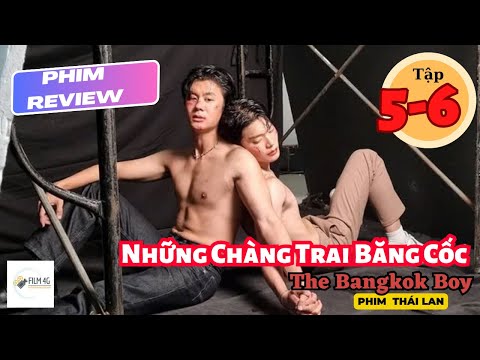 RV Đam Mỹ: Những Chàng Trai Băng Cốc, Tình Yêu Và Thù Hận Anh Sẽ Chọn Cái Nào? |T5-6
