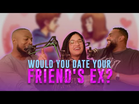 Bro Code Or No Code: Would You Date Your Friend's Ex?