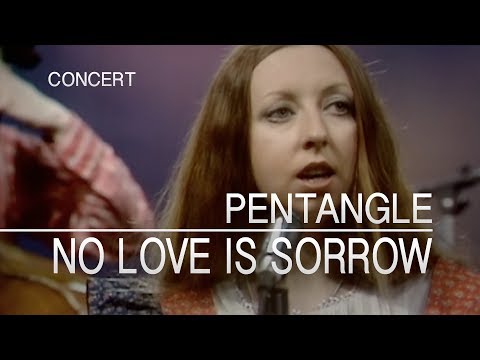 Pentangle - No Love Is Sorrow (Set Of Six ITV, 27.06.1972) OFFICIAL