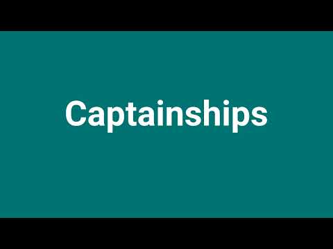 'Captainships' Meaning and Pronunciation