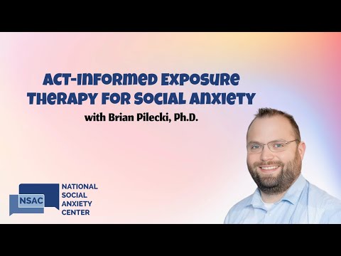 ACT-Informed Exposure Therapy for Social Anxiety