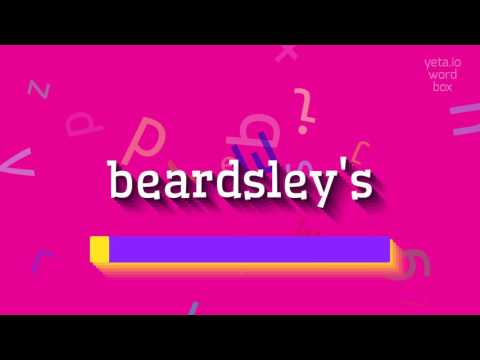 How to say "beardsley's"! (High Quality Voices)