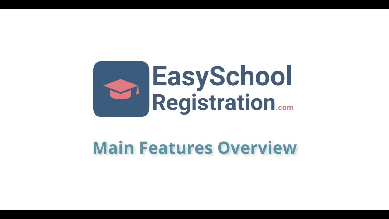 Easy School Registration - Main Features Overview