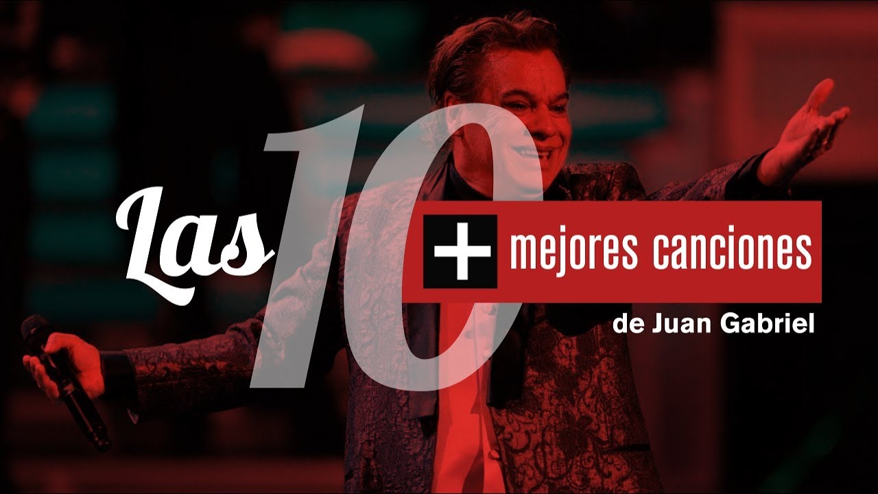 Juan Gabriel: Top 10 de las mejores canciones