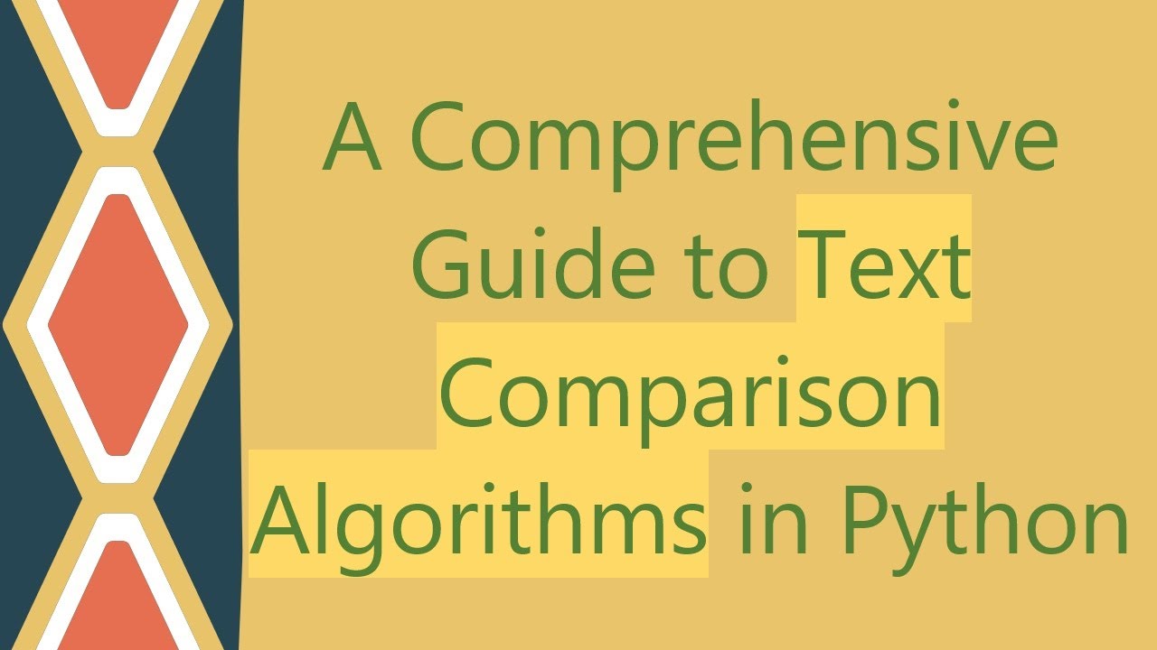 A Comprehensive Guide to Text Comparison Algorithms in Python
