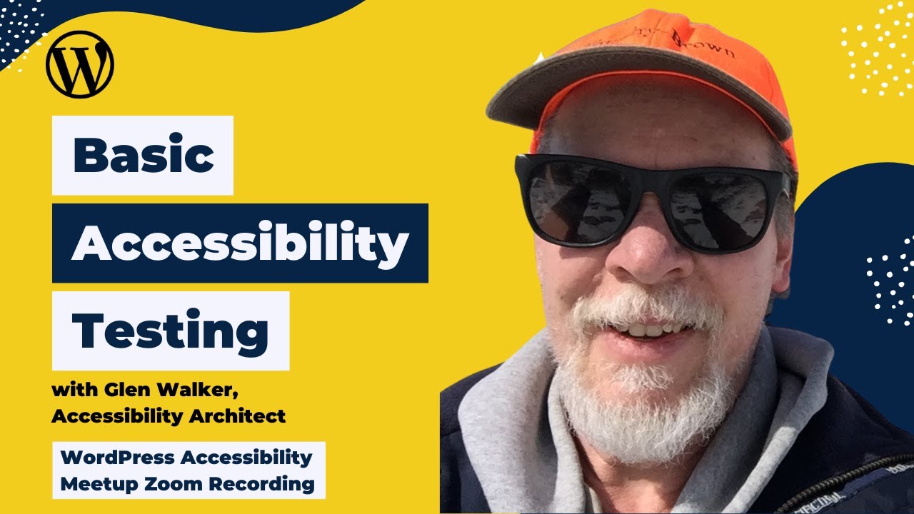 Basic Accessibility Testing with Glen Walker at WordPress Accessibility Meetup