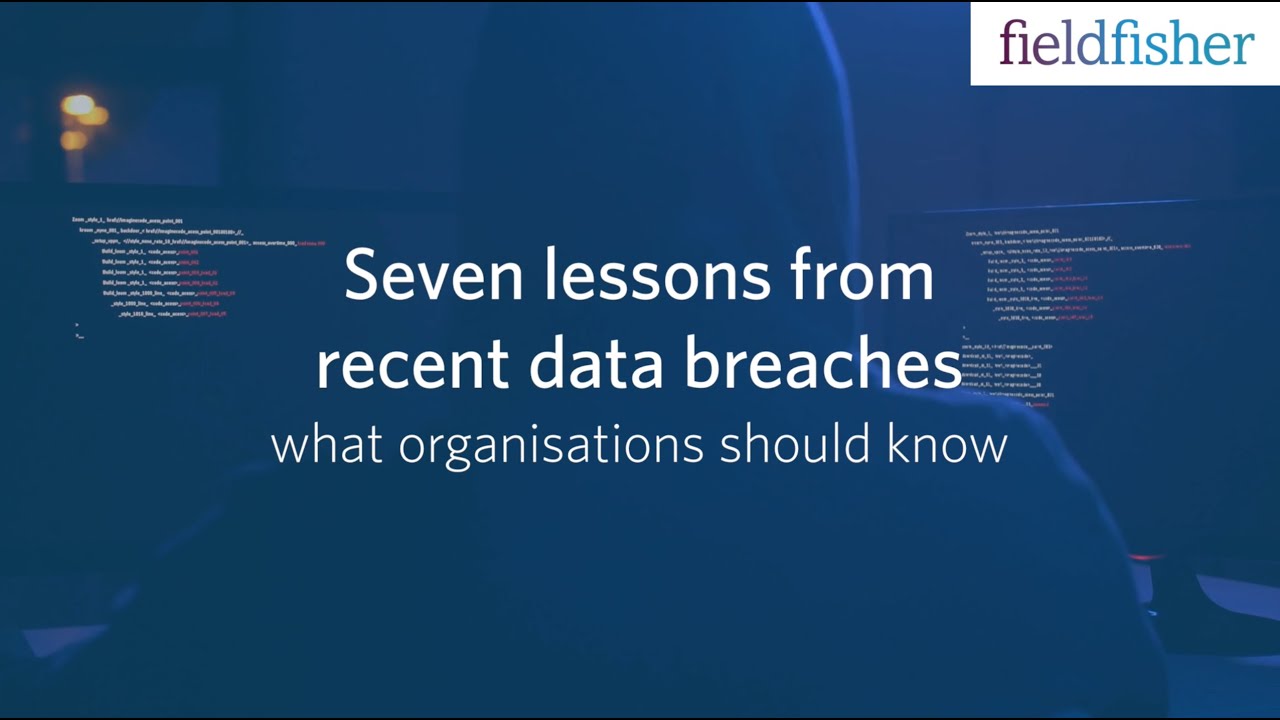 7 lessons from recent data breaches: what organisations should know