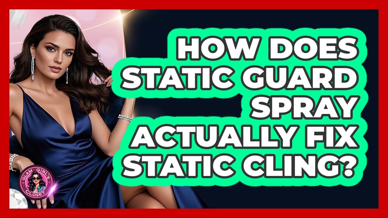 How Does Static Guard Spray Actually Fix Static Cling? - Glam Girl's Closet