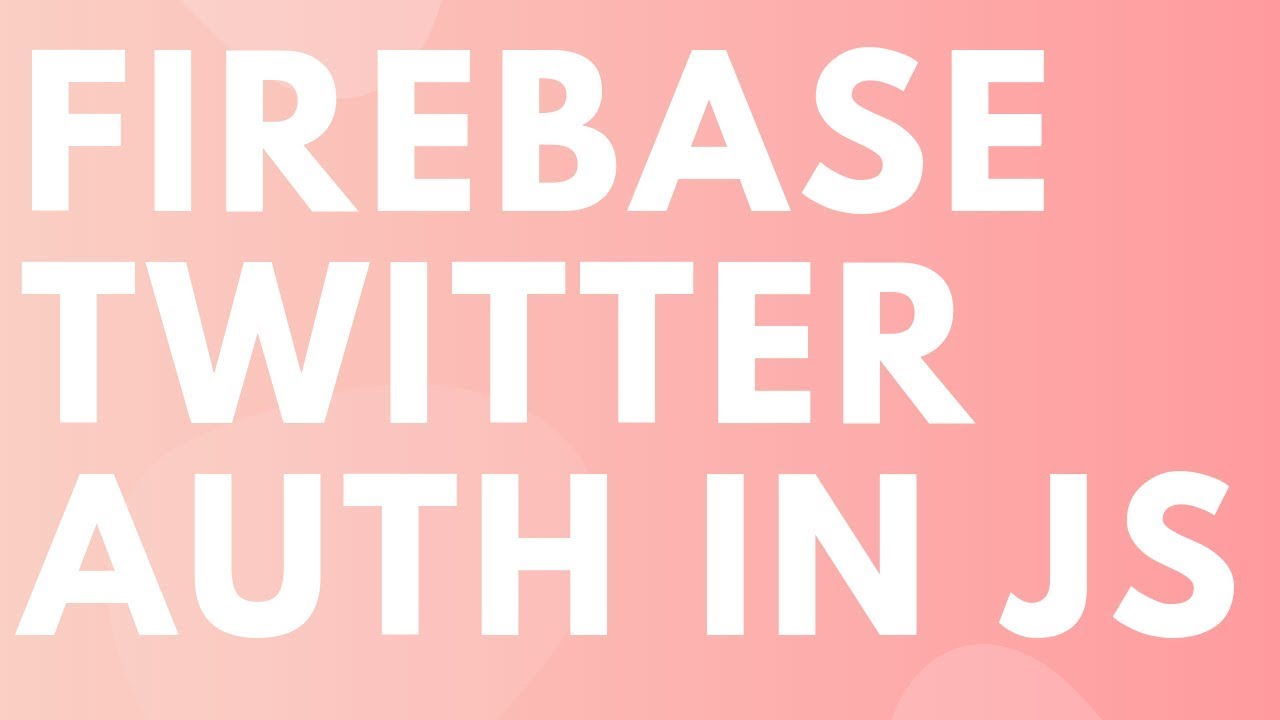 Firebase Twitter Authentication in Javascript | Full Tutorial