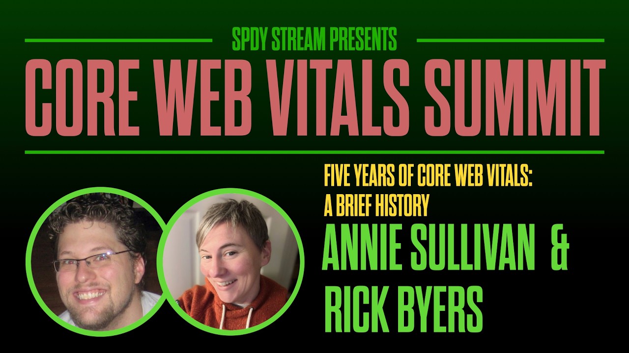 Five Years Of Core Web Vitals: A Brief History with Annie Sullivan and Rick Byers