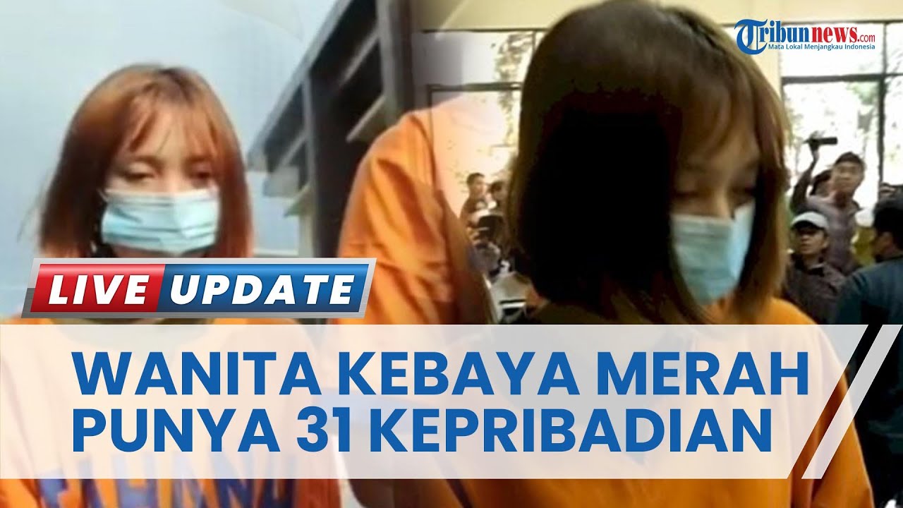 Penyidik Polisi Ungkap Pemeran Kebaya Merah Miliki 31 Kepribadian Berbeda, Masing-masing Diberi ...