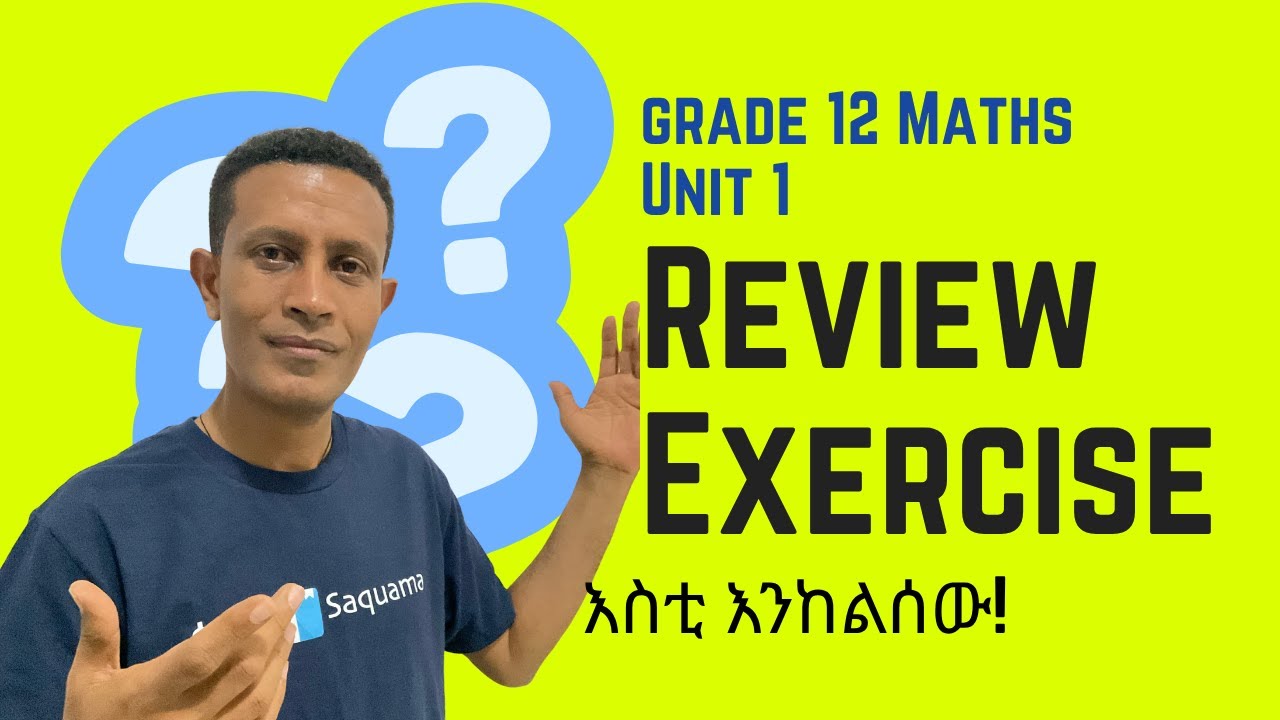 Grade 12 Maths : Unit 1 :Review Exercise |Saquama