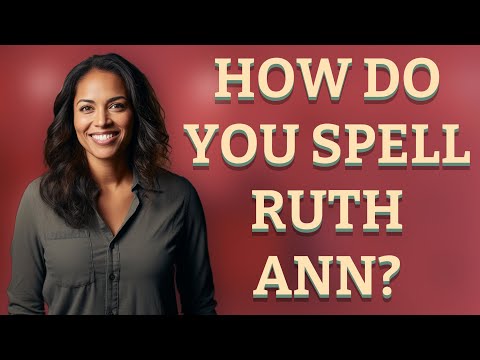 How do you spell Ruth Ann?