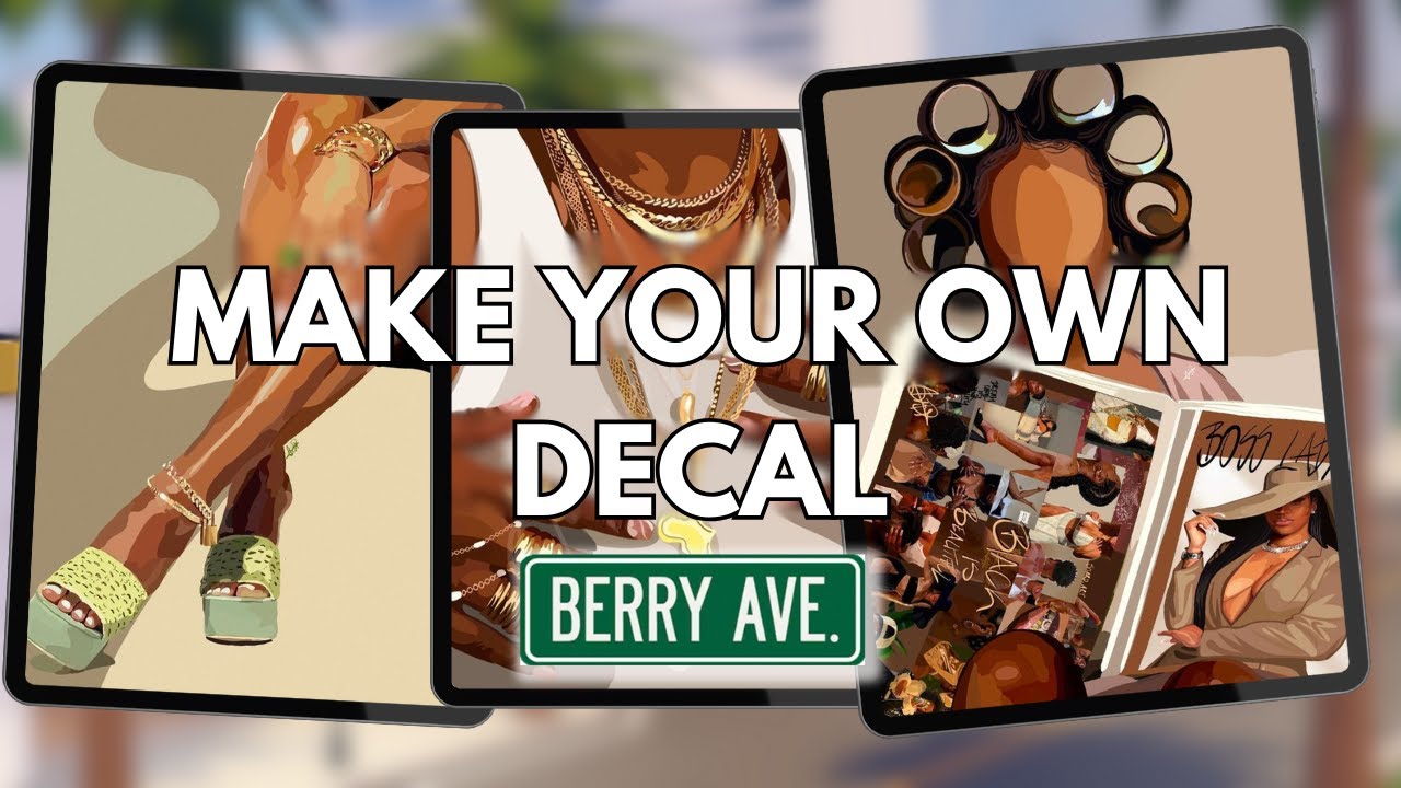 HOW TO MAKE DECALS FOR BERRY AVENUE & BLOXBURG