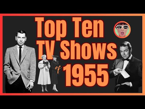 Top 10 Television Shows of 1955 - Let's Count Them Down.