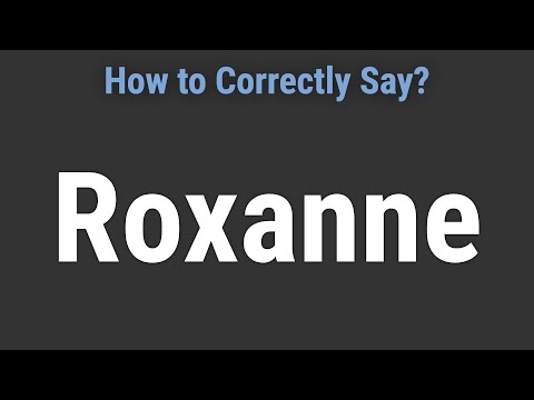 How to Pronounce Name Roxanne (Correctly!)