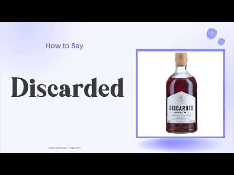 How to Say Discarded | In British accent