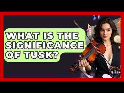 What Is The Significance Of Tusk? - The Musician Encyclopedia