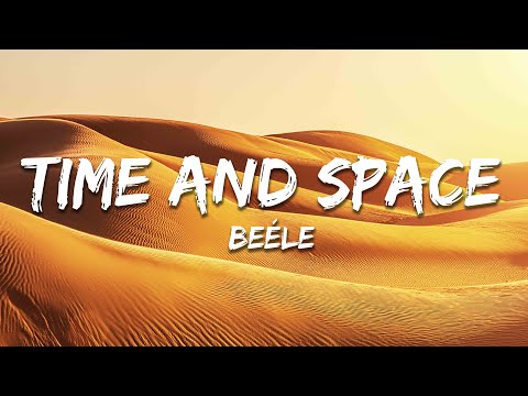 Beéle - time and space (Letra/Lyrics)