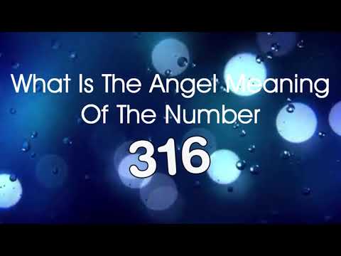 Number Meaning 316 Quick Angelic Numerology Reading for Number 316