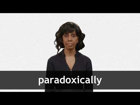 How to pronounce PARADOXICALLY in American English