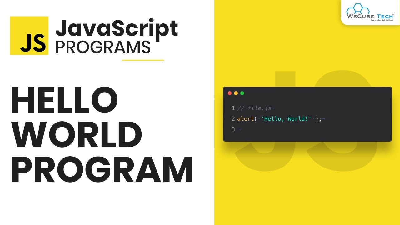 Hello World In JavaScript - Print your First Hello World using Javascript