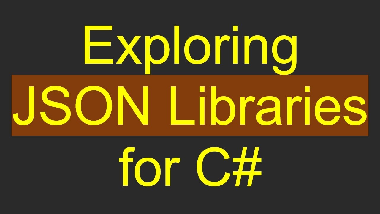 Exploring JSON Libraries for C#
