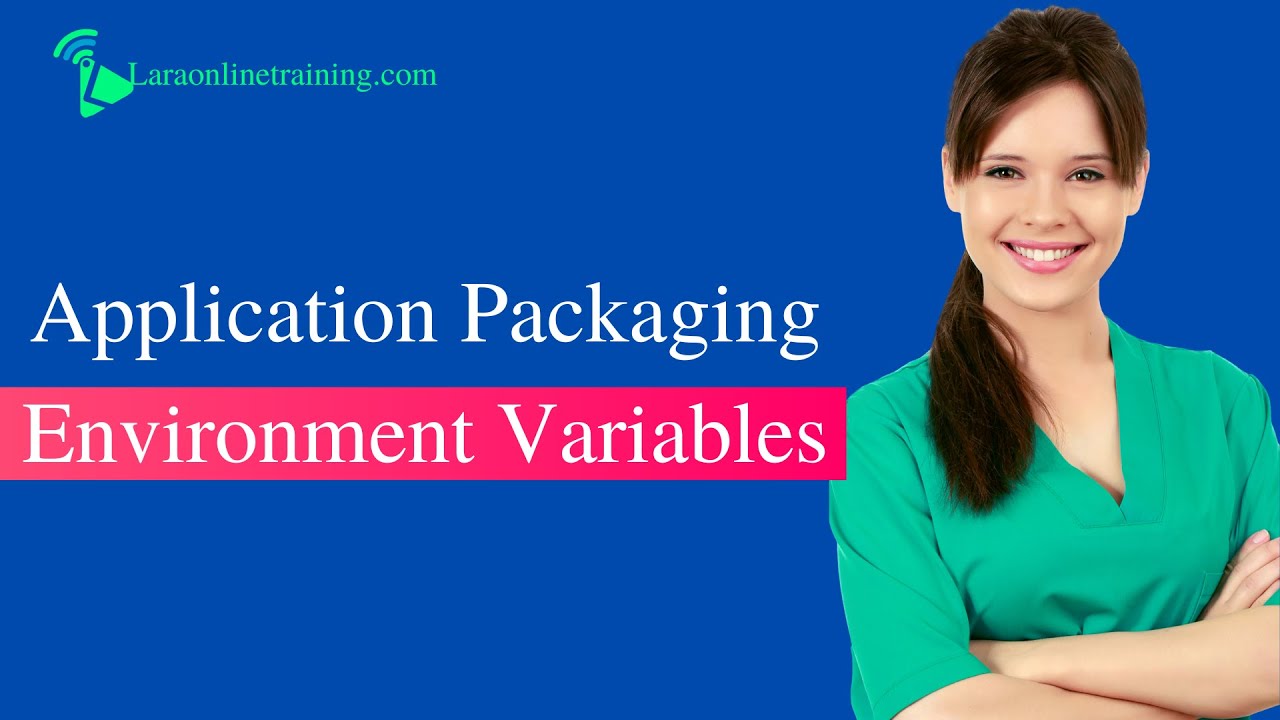 Application Packaging | Environment Variables