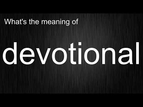 What's the meaning of "devotional", How to pronounce devotional?
