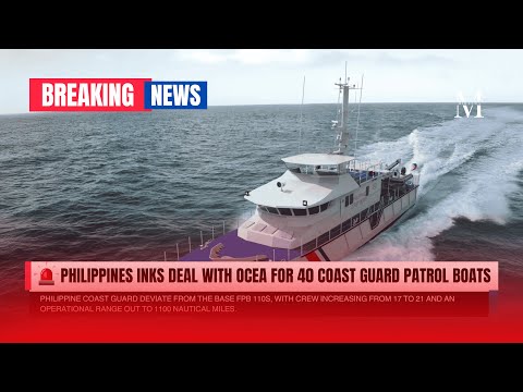 Philippines Inks Deal with OCEA for 40 Coast Guard Patrol Boats.