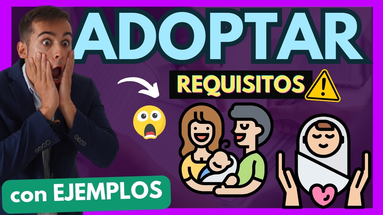 🔵  La ADOPCIÓN derecho de familia: ¿Requisitos? ¿Procedimiento?【TODO en tres pasos con  EJEMPLOS】
