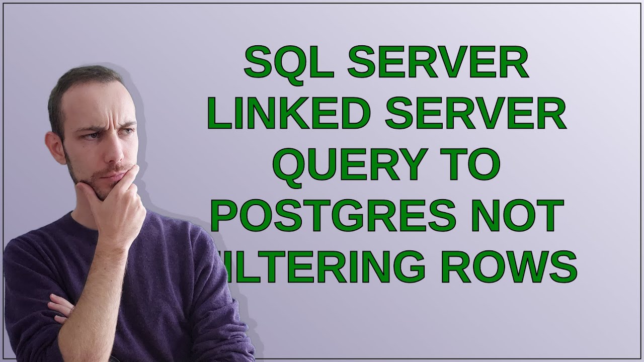 Dba: SQL Server linked server query to Postgres not filtering rows
