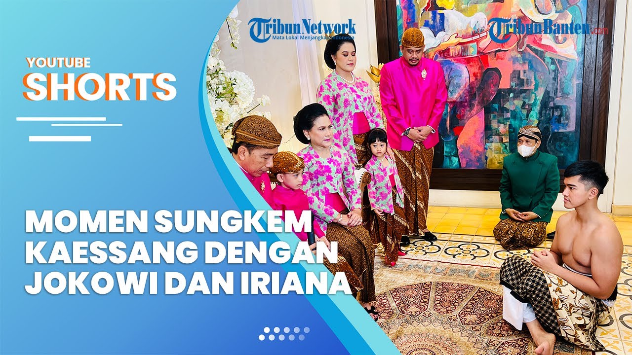 Susana Haru Prosesi Sungkem Kaesang Pangarep dengan Jokowi dan Iriana ... Susana Haru Prosesi Sungkem Kaesang Pangarep dengan Jokowi dan Iriana ...