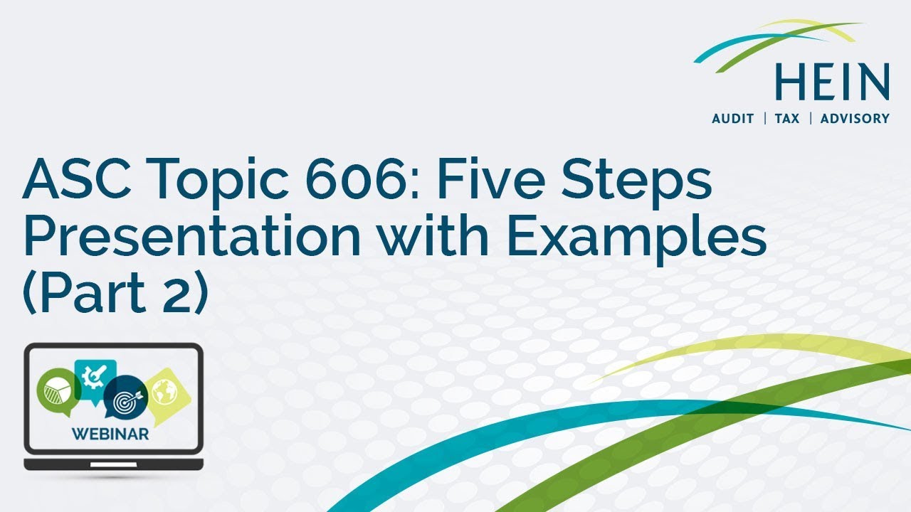 ASC Topic 606  Five Steps Presentation with Examples (Part 2)
