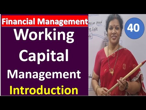40. Working Capital Management Subject Introduction by Dr. Devika Bhatnagar