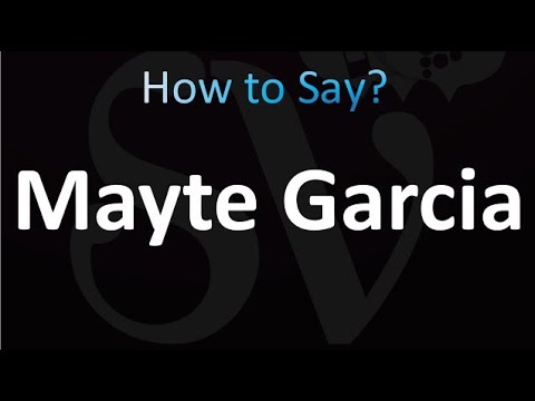 How to Pronounce Mayte Garcia (correctly!)